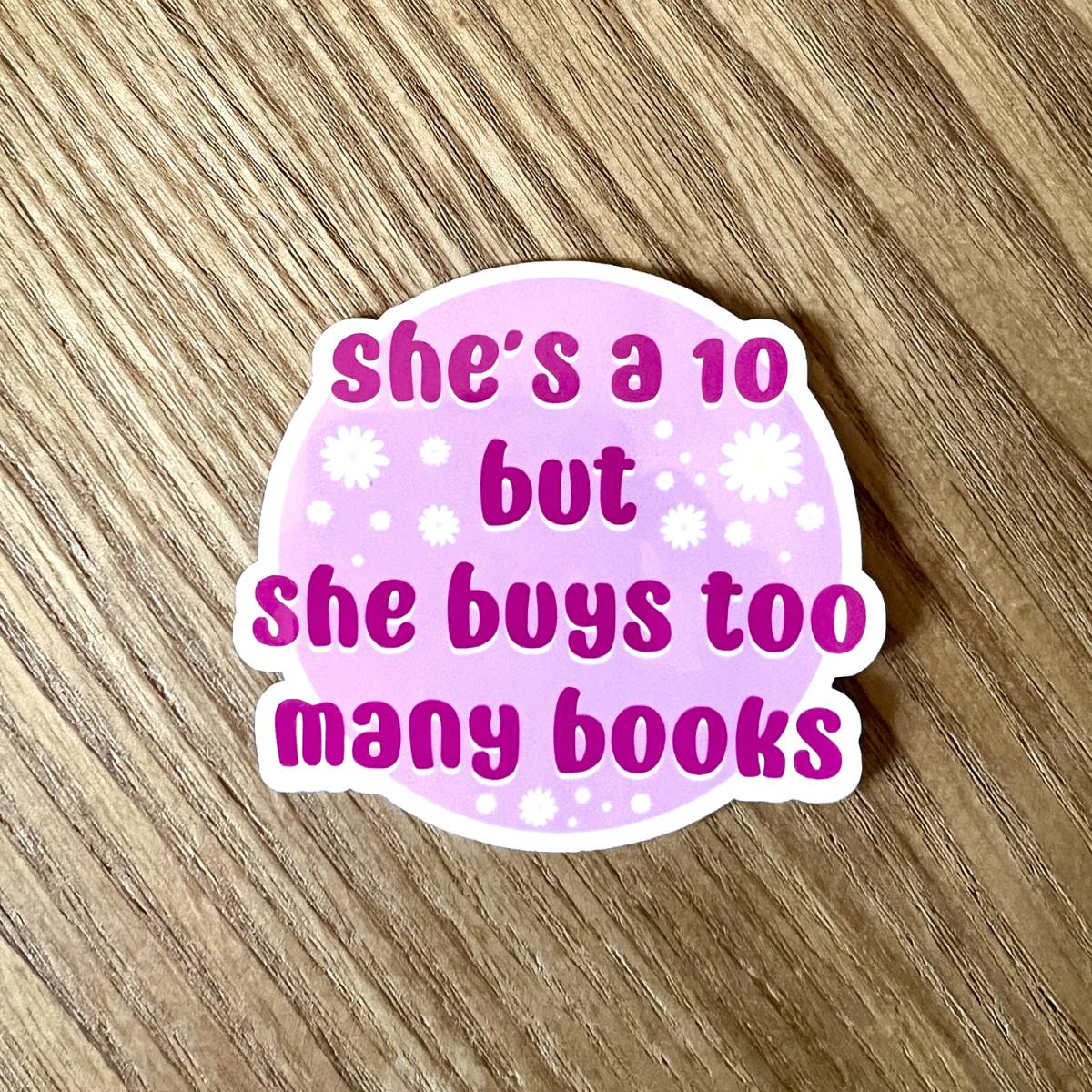 She's a 10 but she buys too many book - Sticker - Yun's Small Shop